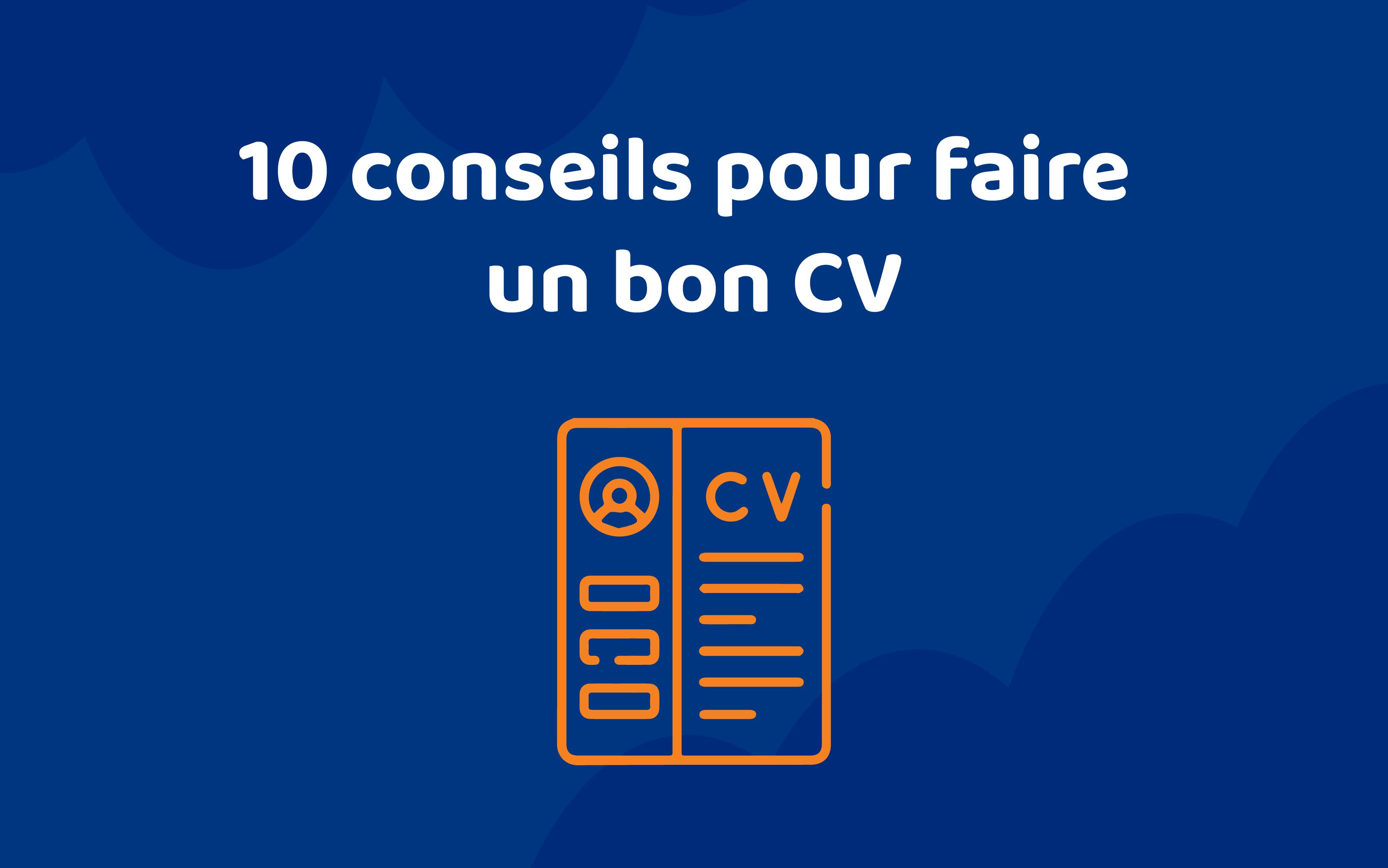 10 conseils pour faire un bon CV et décrocher un emploi