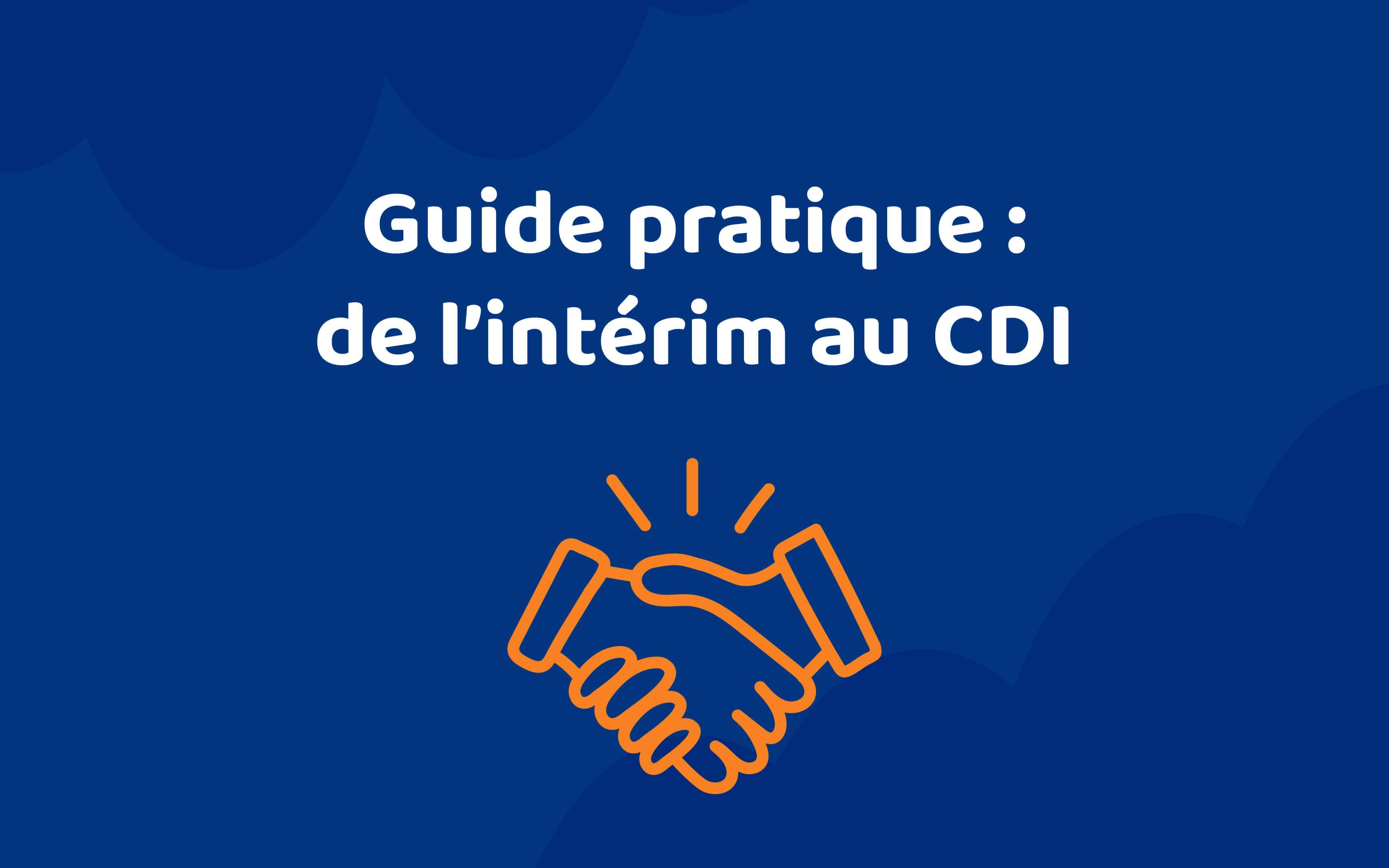 Transition de l'intérim au CDI : notre guide pratique